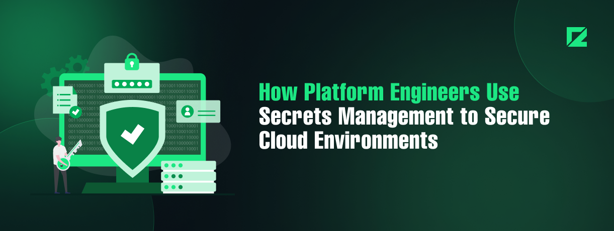 6 Essential Secrets Management in Platform Engineering to Secure Multi ...